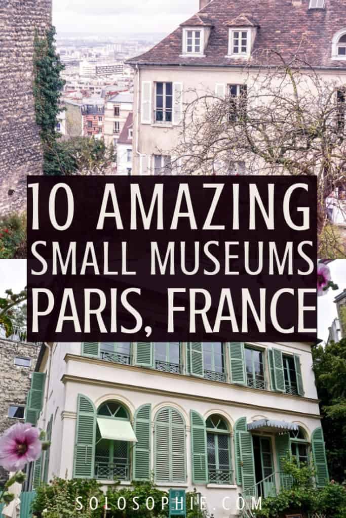 10+ Small Museums in Paris You'll Simply Love! | solosophie