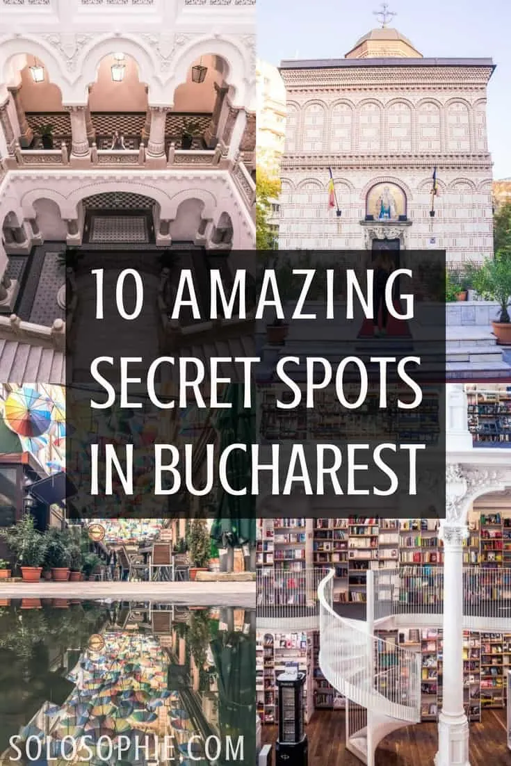 10 Hidden Gems & Unusual, Secret Spots in Bucharest | solosophie