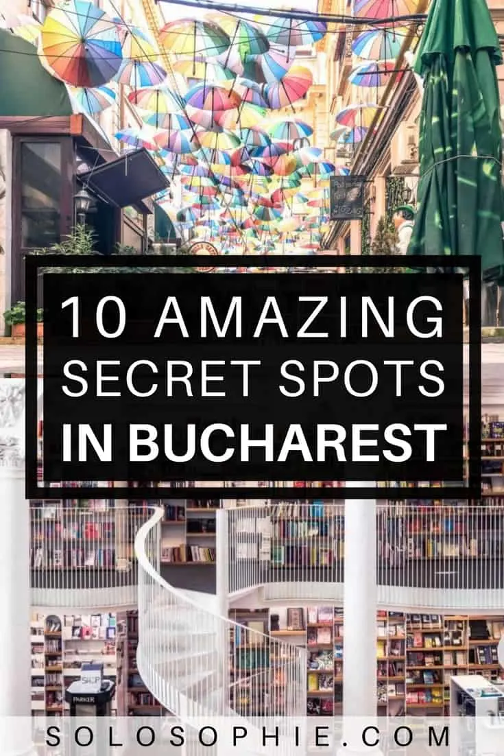 10 Hidden Gems & Unusual, Secret Spots in Bucharest | solosophie