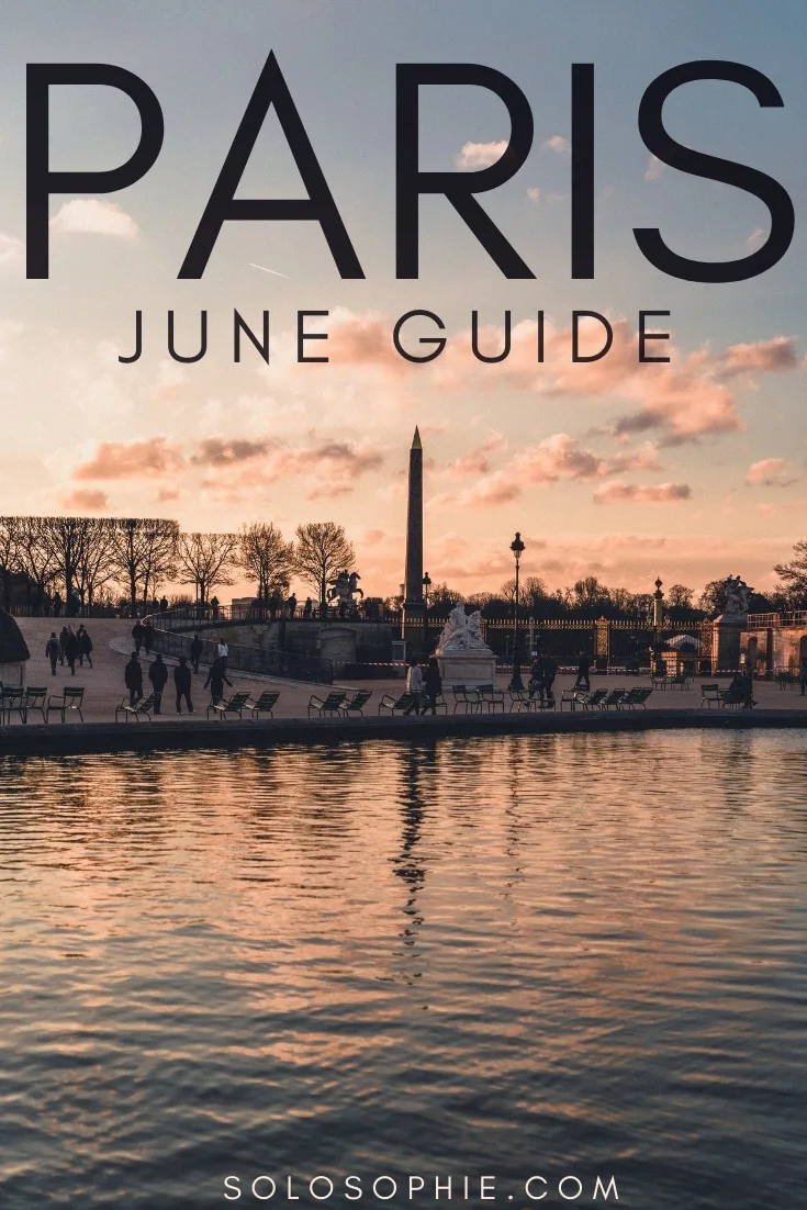 Paris in June (2024 Guide): What to do, Events & What's On | solosophie