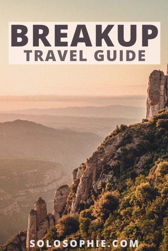 Here's How & Why You Should Turn to Travel After a Breakup | solosophie