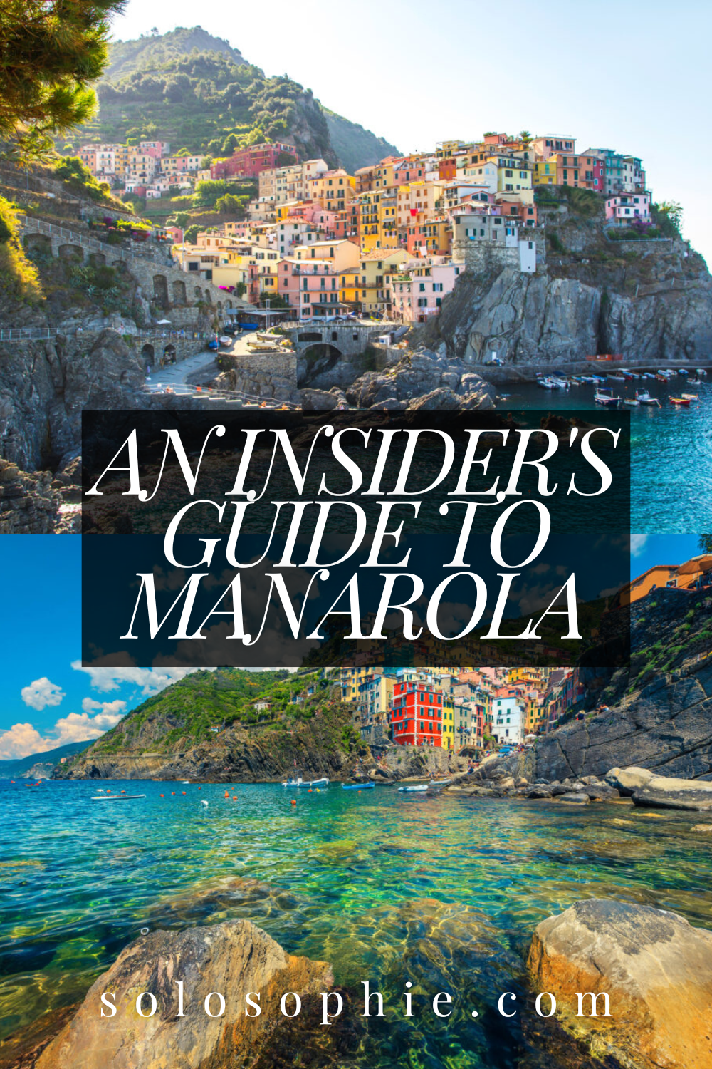 An Insider's Guide to the Best Things to do in Manarola | solosophie